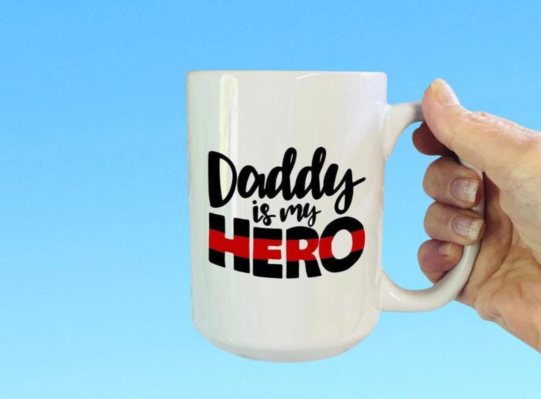 Daddy is My Hero Coffee Mug, Firefighter Gift, Father's Day Gift, Thin ...