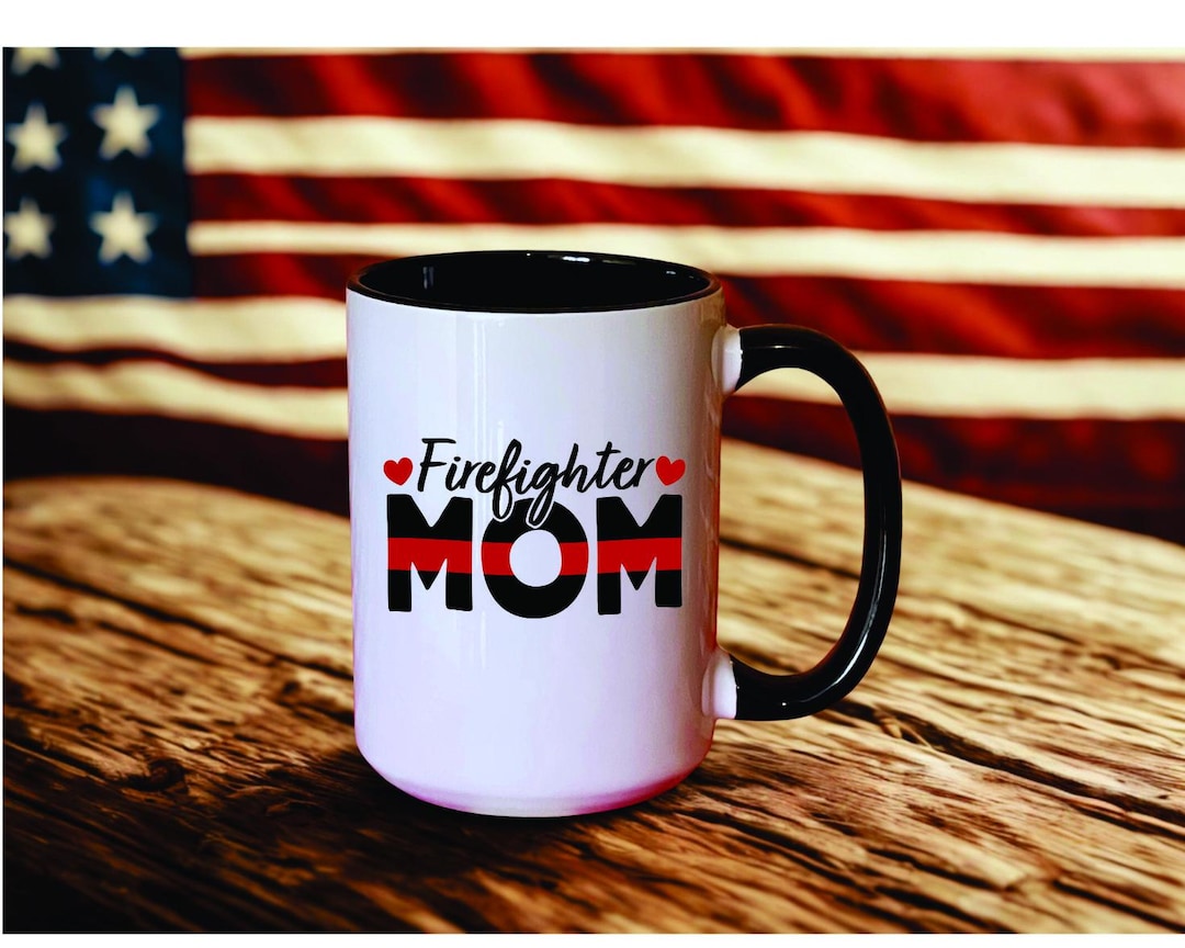 Firefighter Mom Coffee Mug, Thin Red Line, 15-ounce Ceramic Cup - Etsy