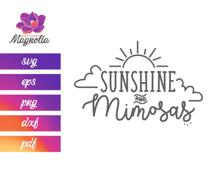 Sunshine & Mimosas Svg, Dxf, Eps, Png Files for Cricut and Silhouette ...