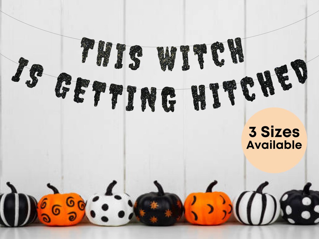 WITCH GETTING HITCHED Banner for Spooky Bachelorette Party - Etsy