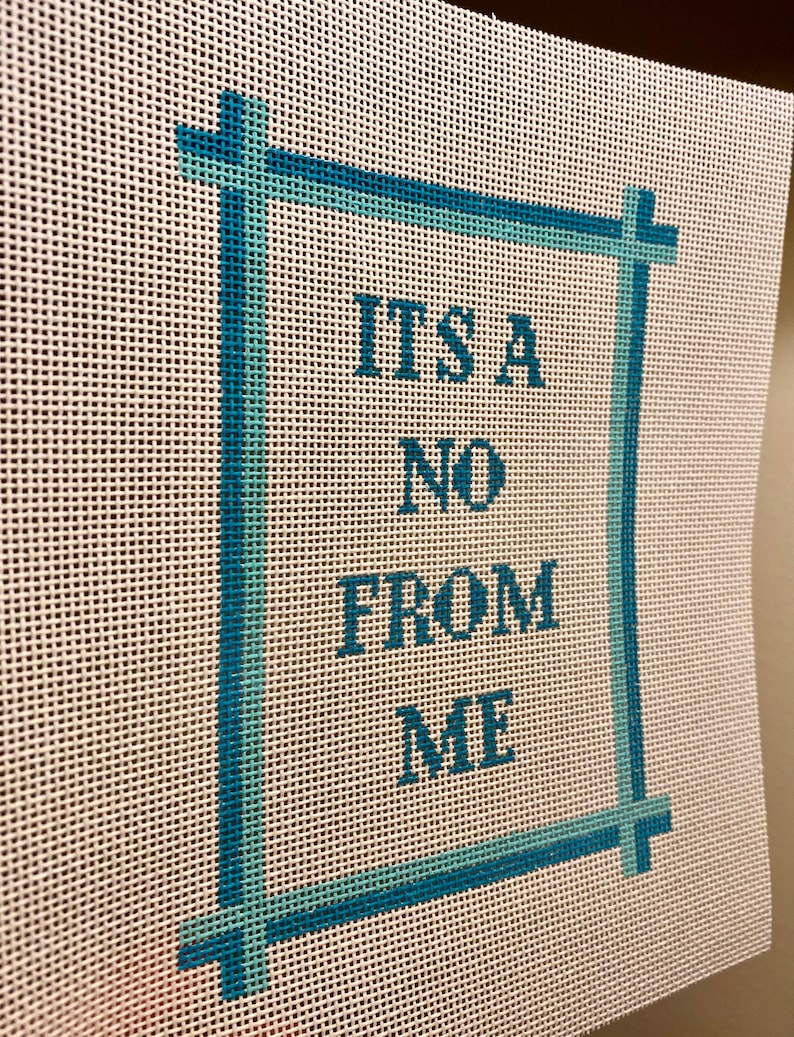 It's a No From Me Hand Painted Needlepoint Canvas - Etsy