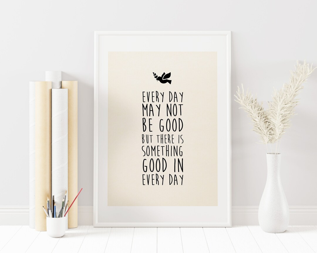 Every Day May Not Be Good - Typography Quote Print - Motivational ...
