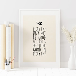 Every Day May Not Be Good - Typography Quote Print - Motivational ...