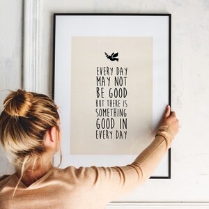 Every Day May Not Be Good - Typography Quote Print - Motivational ...