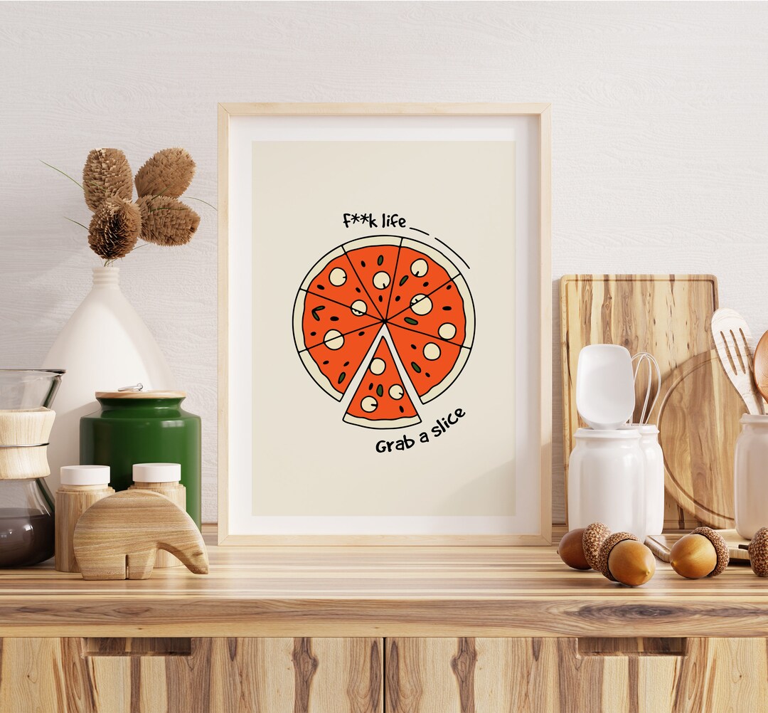 Pizza Quote Poster 'fk Life, Grab a Slice' Pizza Print Pizza Quote ...