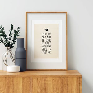 Every Day May Not Be Good - Typography Quote Print - Motivational ...