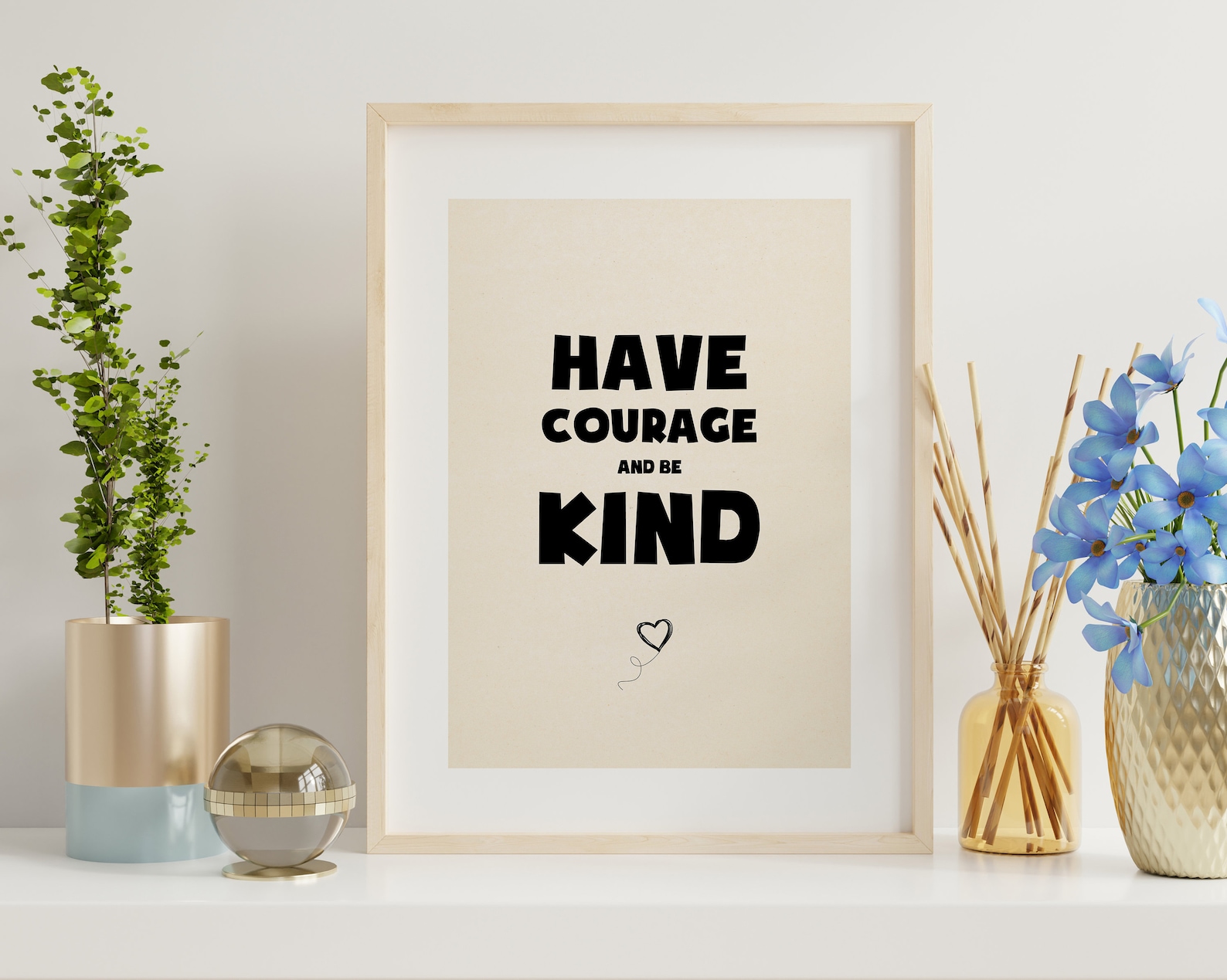 Have Courage and Be Kind - Floral Typography Print - Have Courage and ...