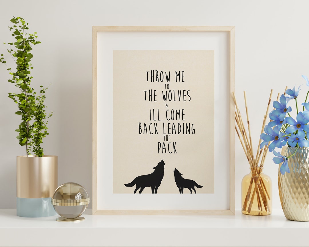 Throw Me to the Wolves - Typography Quote Print - Inspirational Black ...