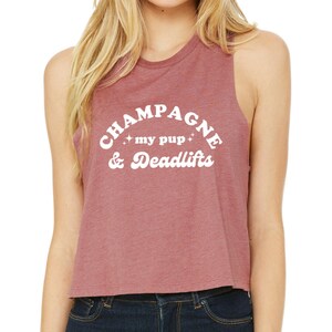 Champagne My Pup and Deadlifts | Workout Crop Top | Gym Shirt Women ...