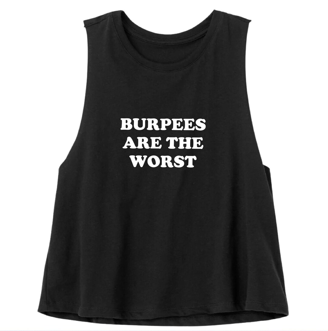 Burpees Are the Worst - Funny Gym Crop Top Women - Etsy