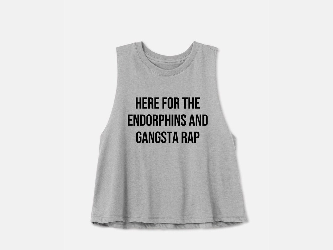 Here for the Endorphins and Gangsta Rap - Women's Crop Tank - Etsy