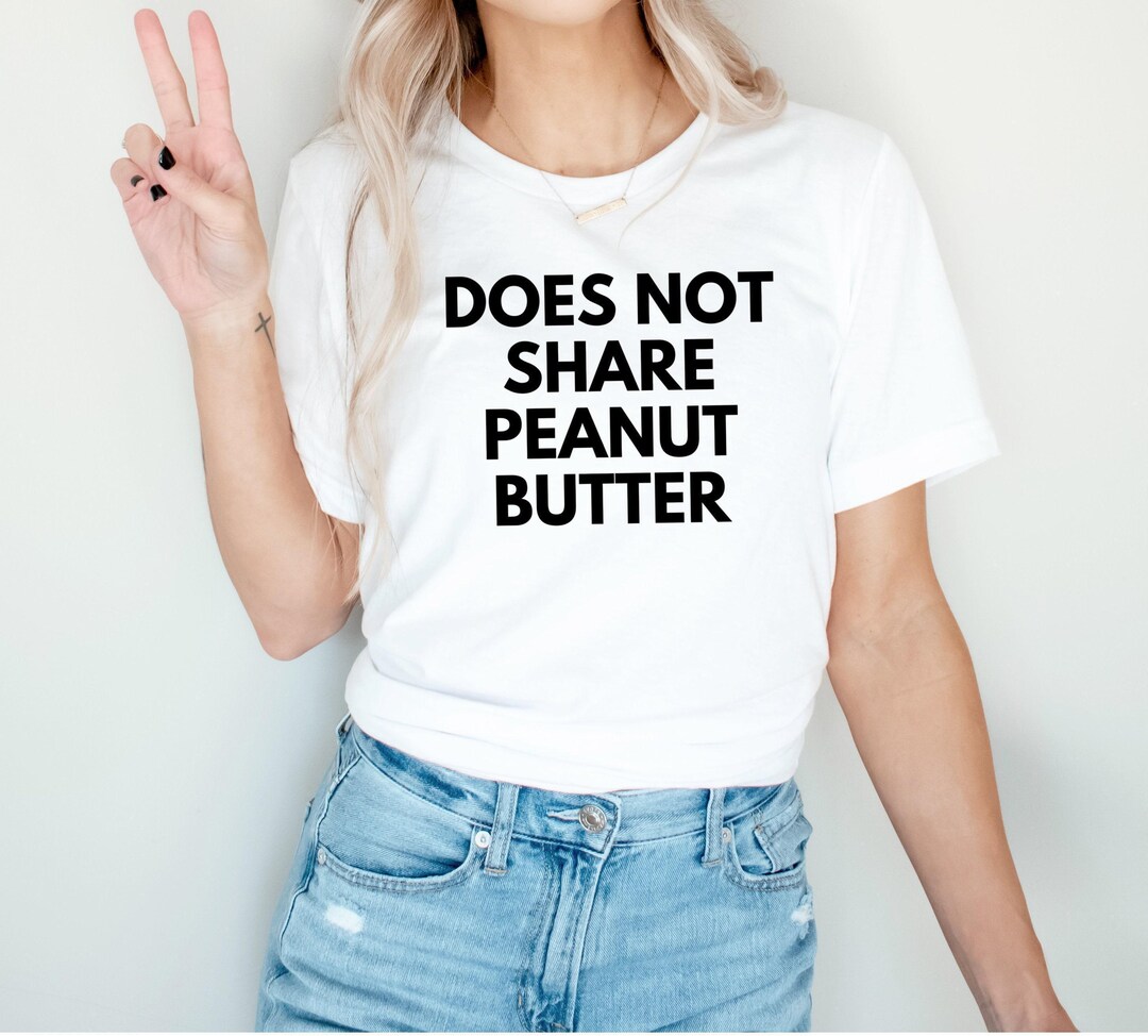 Does Not Share Peanut Butter - Unisex Gym, Workout Tee - Etsy