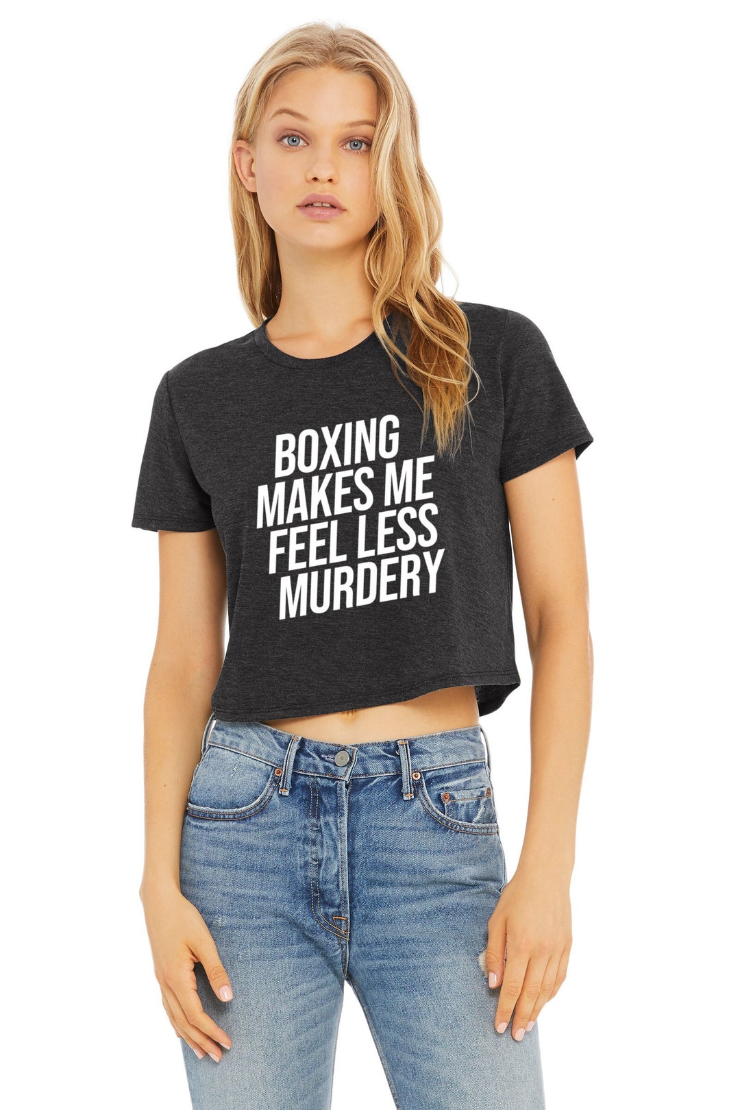 Boxing Makes Me Feel Less Murdery Boxing Crop Top Boxing Shirt Women ...