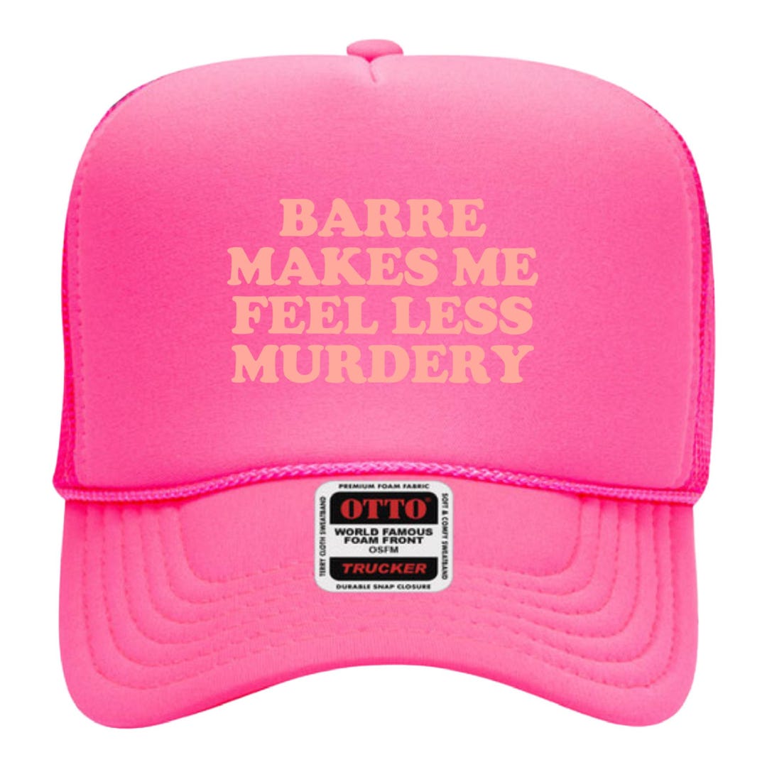 Barre Makes Me Feel Less Murdery Barre Hat Workout Hat Barre Gift for ...