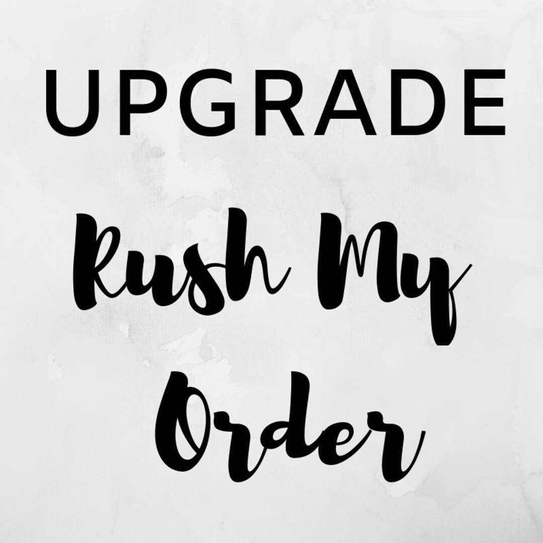 Rush My Order, Upgrade My Order, Last Minute Gifts, Fast Processing, Rush Order, Rush Fee, Rush ...