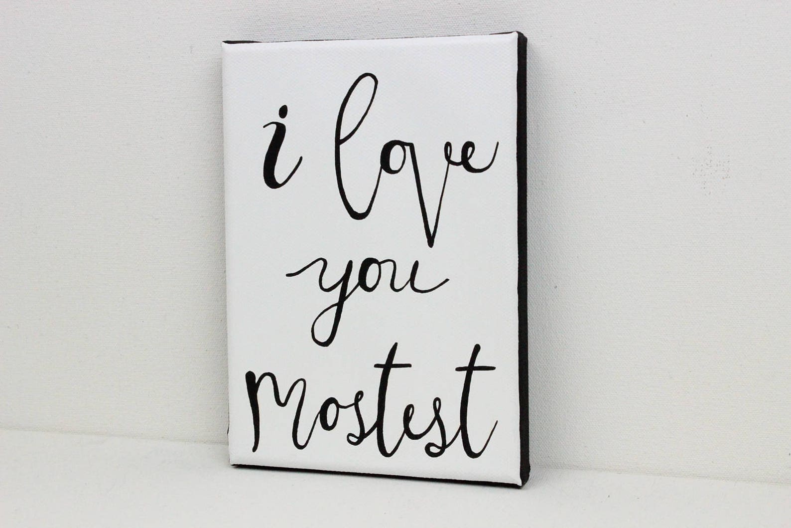I Love You Mostest, Anniversary Gift, I Love You More, Original ...
