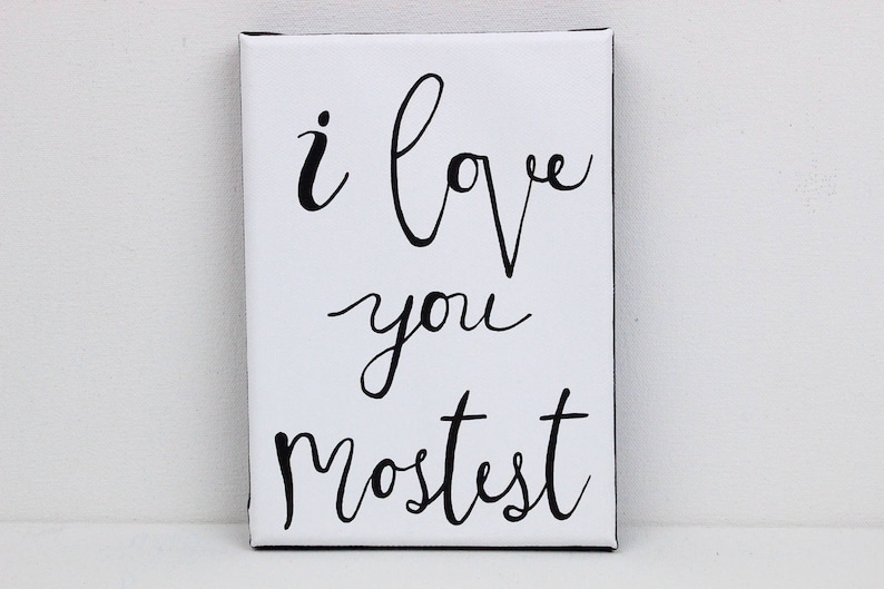 I Love You Mostest, Anniversary Gift, I Love You More, Original ...
