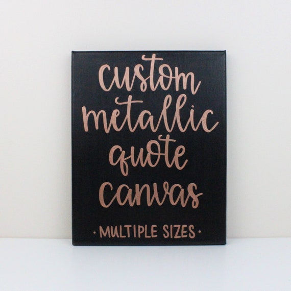 Custom Metallic Quote Painting Custom Quote Art Custom | Etsy