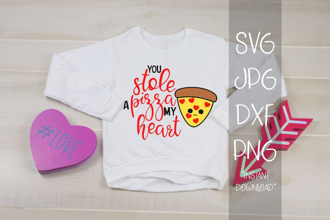 You Stole A Pizza My Heart, SVG, Instant Download Svg, Svg Cut File ...