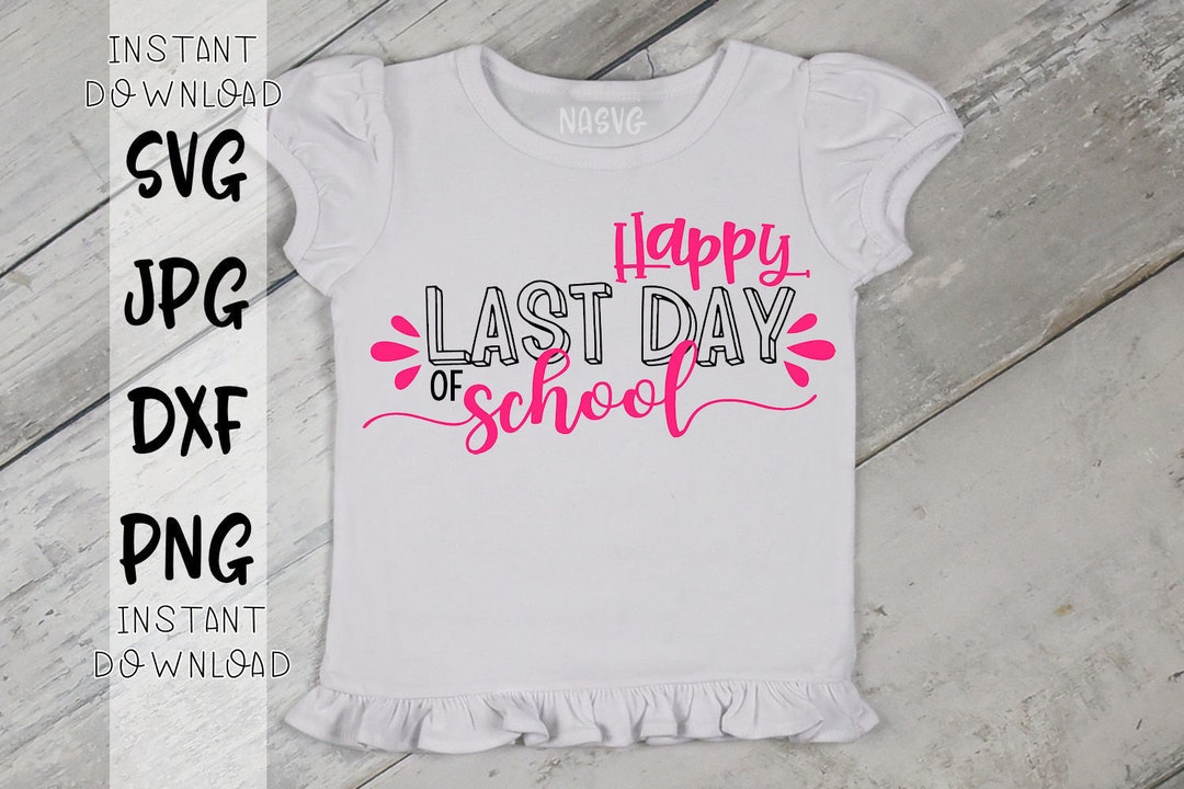 Happy Last Day of School SVG, End of School Year Svg, Teacher Gift Svg ...