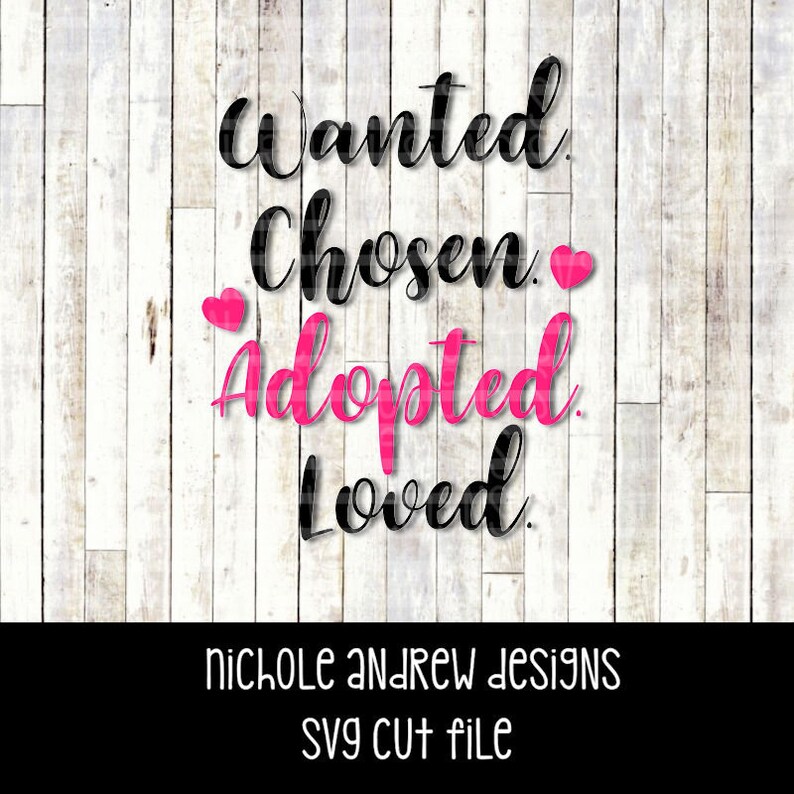 Adoption SVG Wanted Choosen Adopted Loved Adoption Day SVG - Etsy