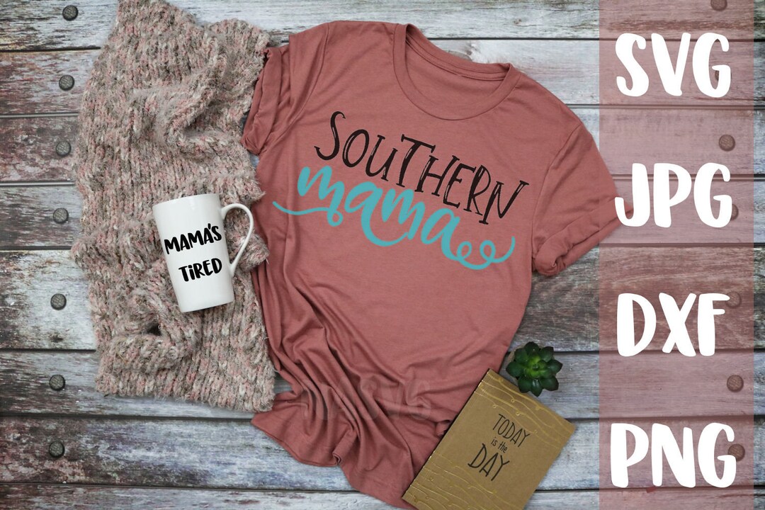 Southern Mama, Southern Mama Svg, SVG, Mom Shirt, Mom Shirt Svg - Etsy