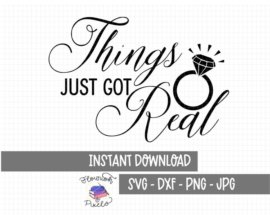 Things Just Got Real - Engagement - SVG - Instant Download - Cameo ...