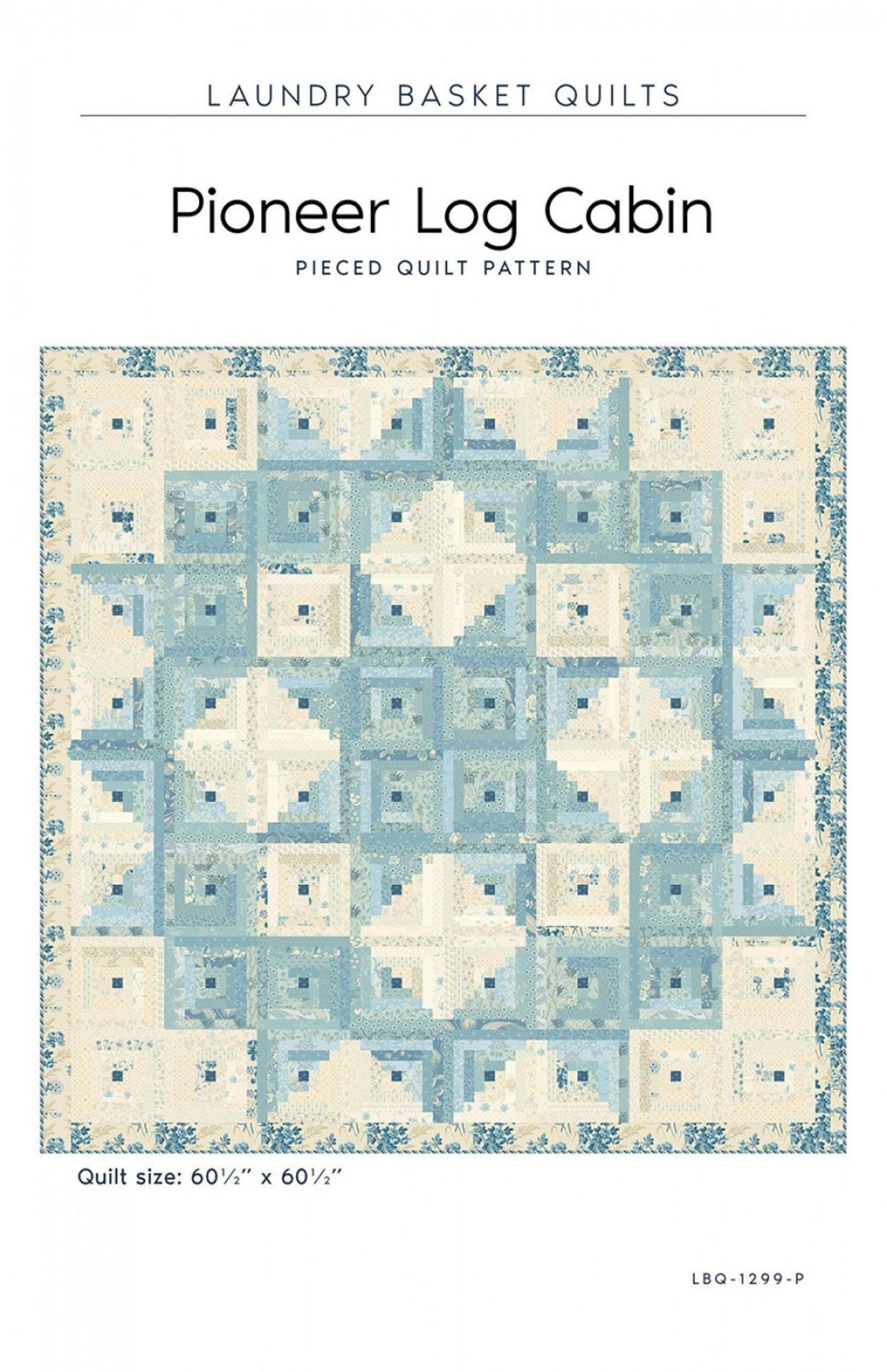 Pioneer Log Cabin Pattern From Edyta Sitar for Laundry Basket Quilts ...