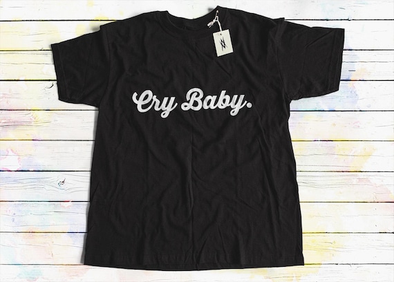 Cry Baby Premium Shirt Motivational T-Shirt for people who | Etsy