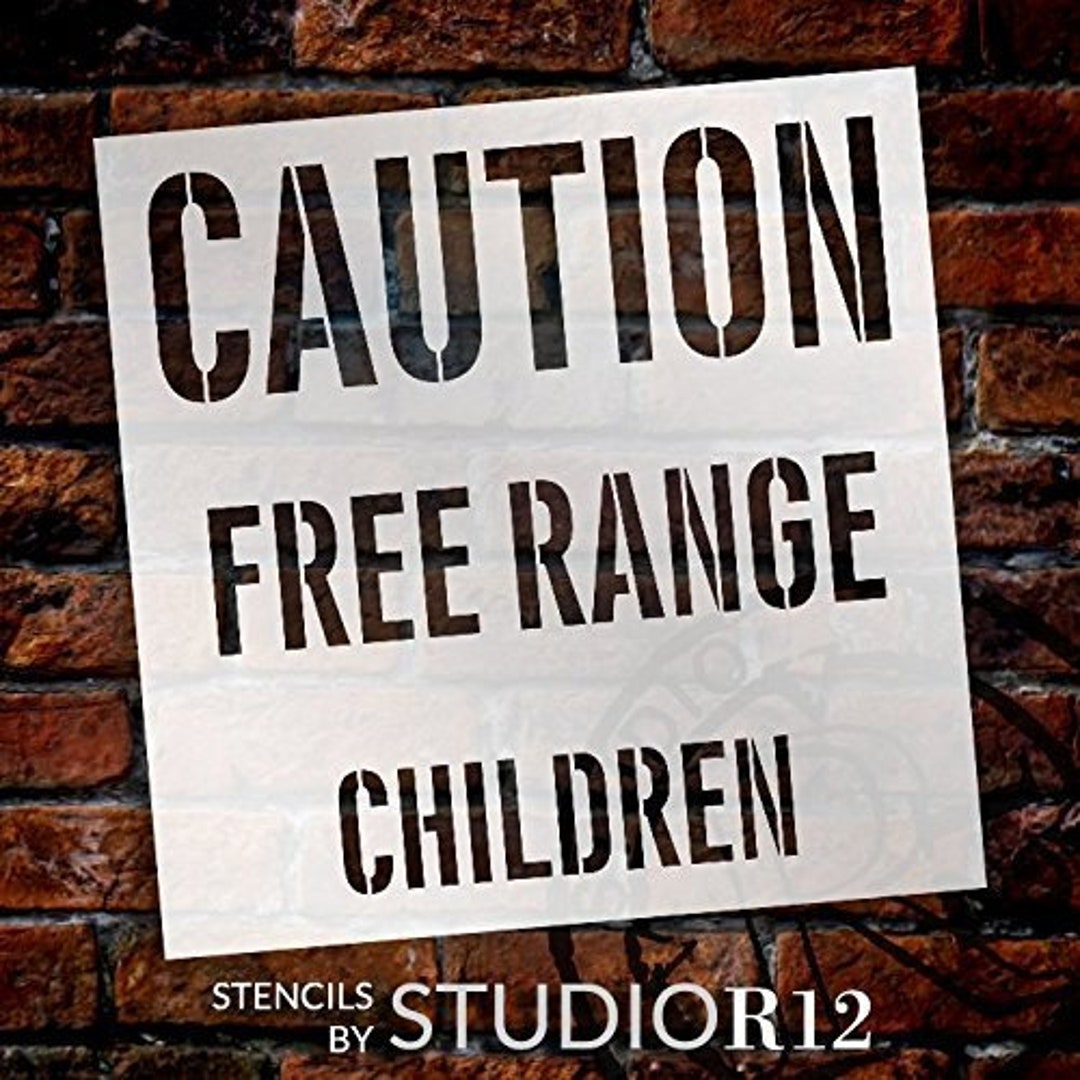 Caution Free Range Children Stencil by Studior12 Reusable Mylar ...
