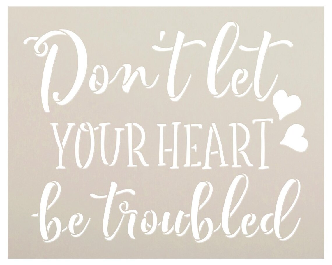 Don't Let Your Heart Be Troubled Stencil by Studior12 - Etsy