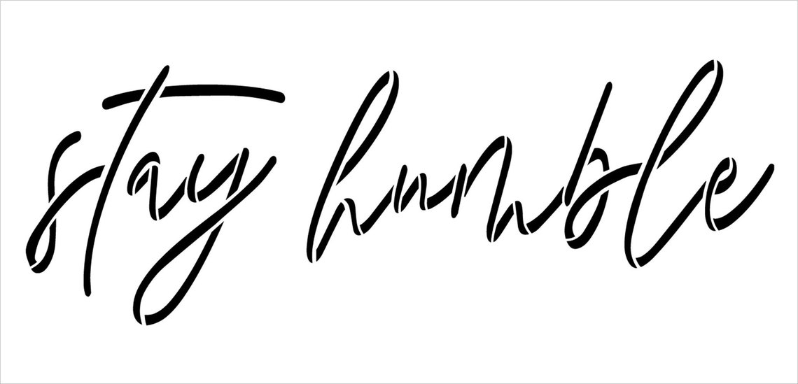 Stay Humble Cursive Script Stencil by Studior12 DIY - Etsy