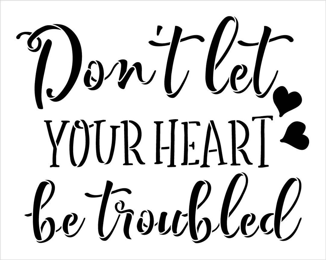 Don't Let Your Heart Be Troubled Stencil by Studior12 - Etsy