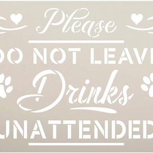Do Not Leave Drinks Unattended Stencil by Studior12 DIY Dog Cat Paw ...