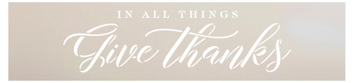 In All Things Give Thanks Script Stencil by Studior12 DIY | Etsy