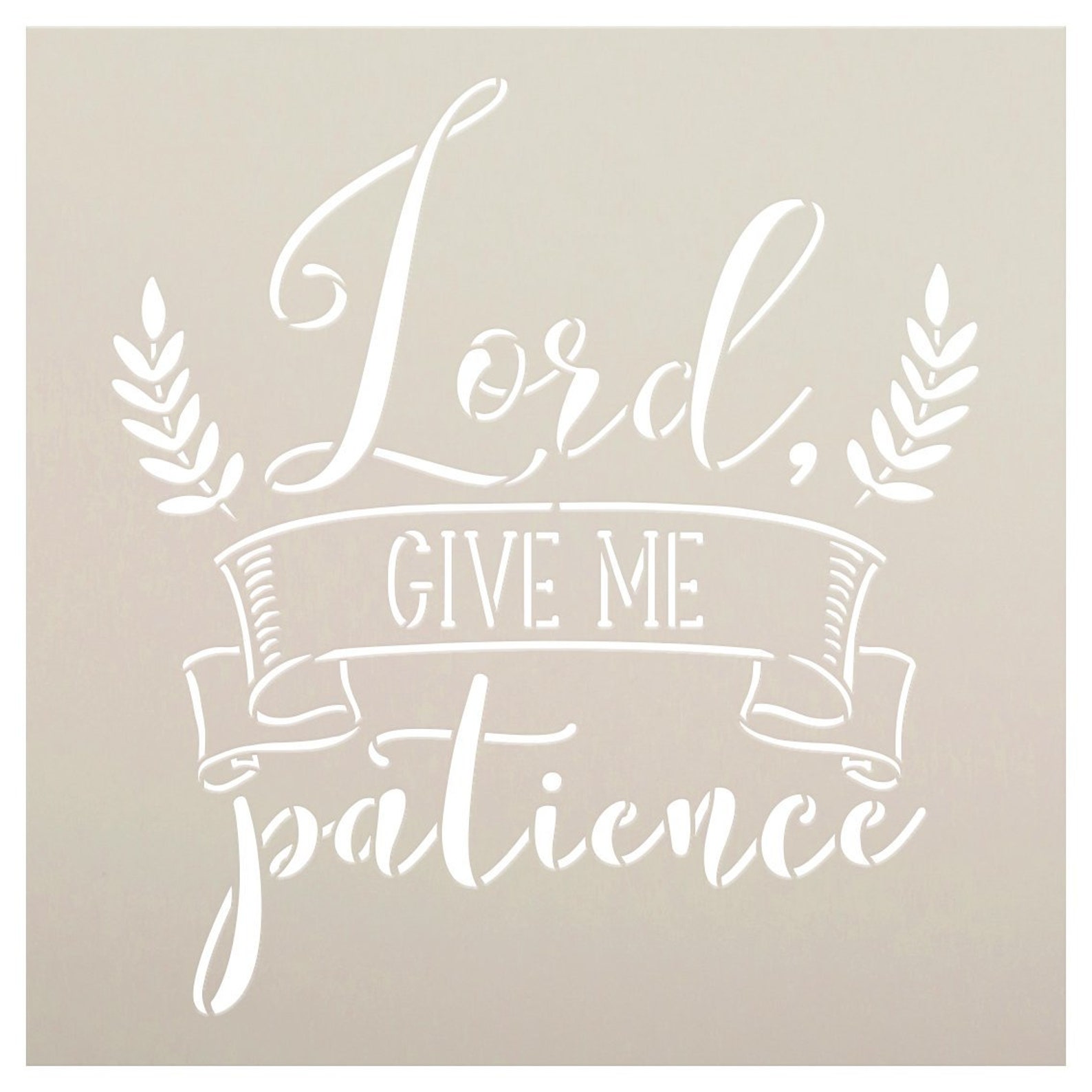 Lord Give Me Patience Stencil With Laurels by Studior12 DIY | Etsy
