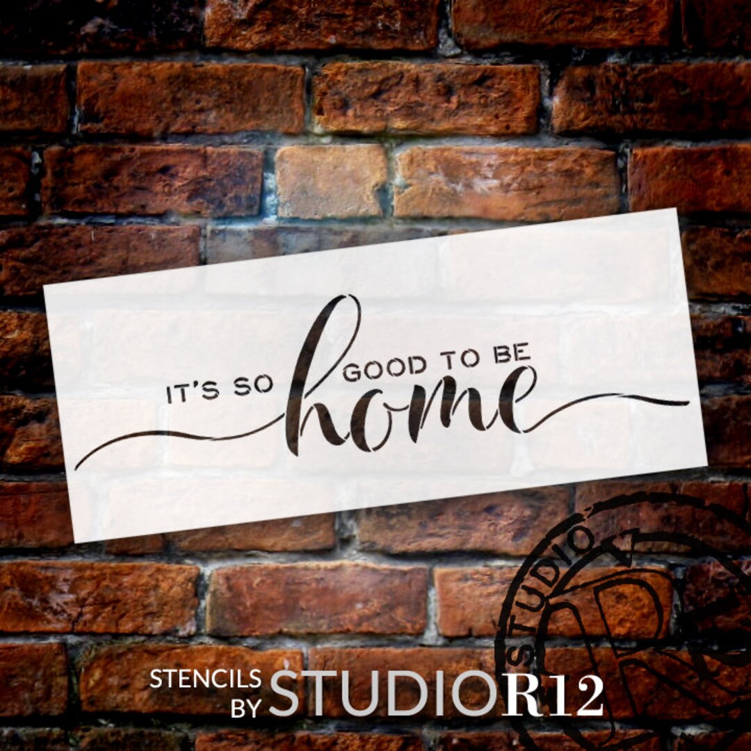 It's so Good to Be Home Sign Stencil STCL2543 by - Etsy