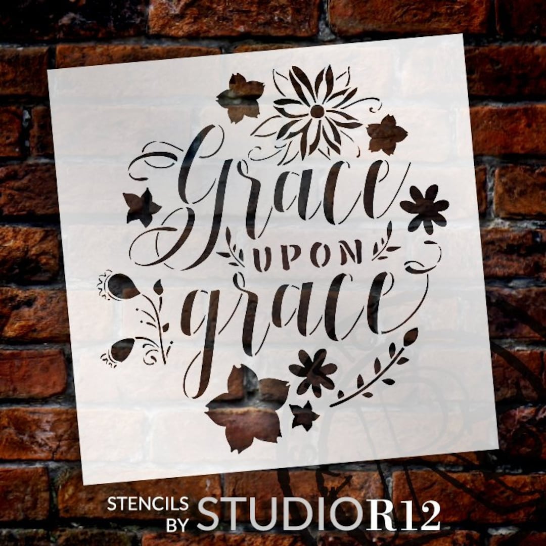 Grace Upon Grace Stencil With Flowers by Studior12 DIY Inspirational ...