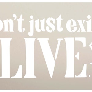 Don't Just Exist Live Stencil by Studior12 Craft DIY - Etsy
