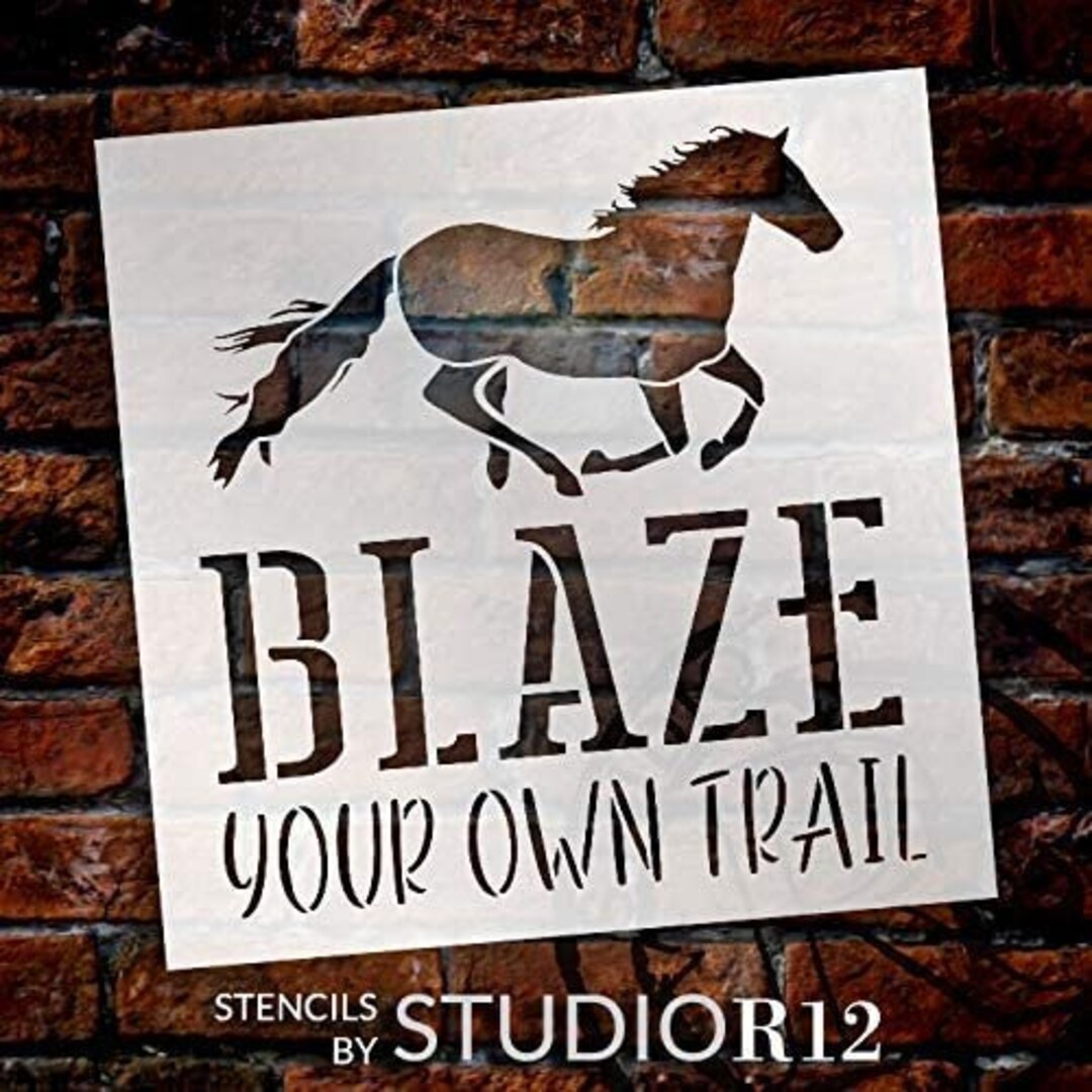 Blaze Your Own Trail Stencil by Studior12 DIY Horse Farmhouse Home ...