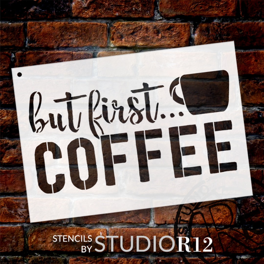 But First Coffee Script & Bold Word Art Stencil Select Size STCL1650 by ...