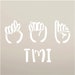 American Sign Language TMI Stencil by Studior12 Too Much Information ...