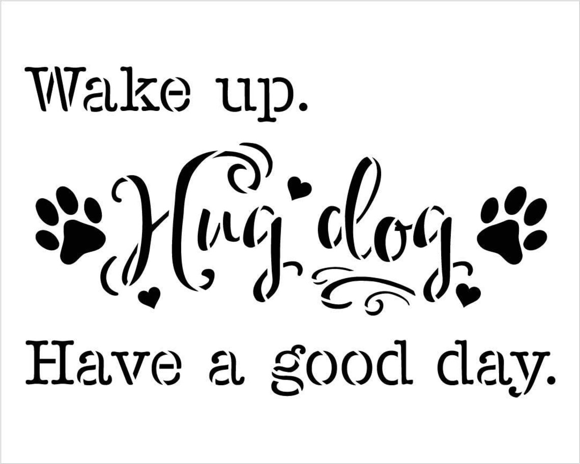 Wake up Hug Dog Stencil by Studior12 DIY Animal Pet Lover | Etsy