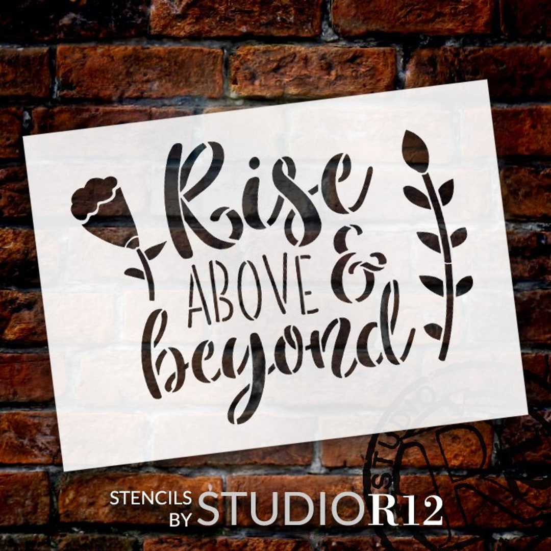 Rise Above and Beyond Script Stencil With Flowers by Studior12 DIY ...