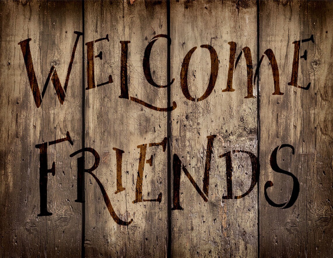 Welcome Friends Rustic Funky Word Stencil Select Size | Etsy