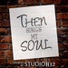 Then Sings My Soul Stencil by Studior12 Reusable Mylar - Etsy
