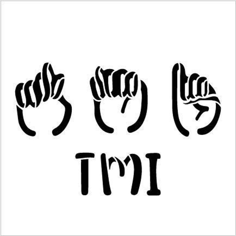 American Sign Language TMI Stencil by Studior12 Too Much - Etsy
