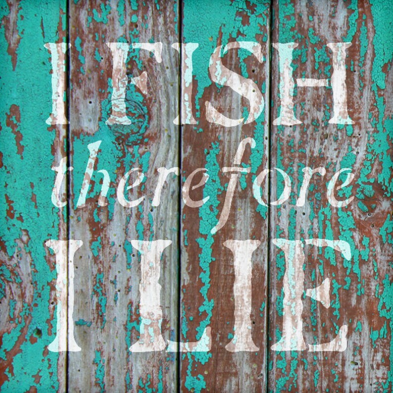 I Fish Therefore I Lie Word Stencil Select Size STCL1322 - Etsy