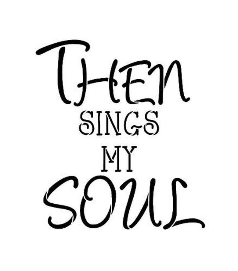 Then Sings My Soul Stencil by Studior12 Reusable Mylar - Etsy