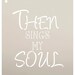 Then Sings My Soul Stencil by Studior12 Reusable Mylar - Etsy